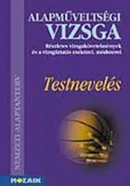 Alapműveltségi vizsga Testnevelés - Betűbazár Fejlesztő Köny